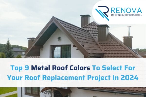 Top 9 Metal Roof Colors For Your Roof Replacement Project