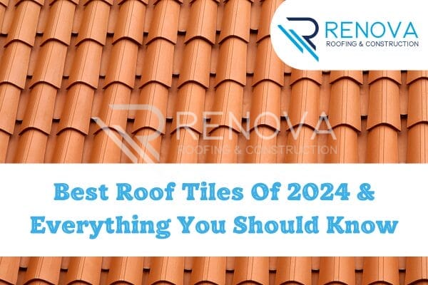 Best Roof Tiles Of 2024 & Everything You Should Know