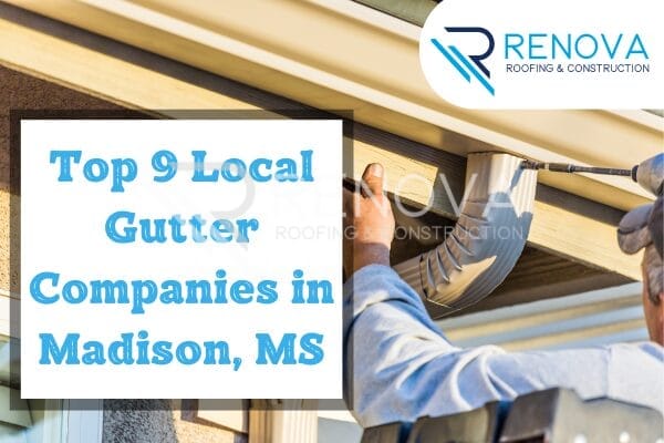 Top 9 Local Gutter Companies In Madison, MS