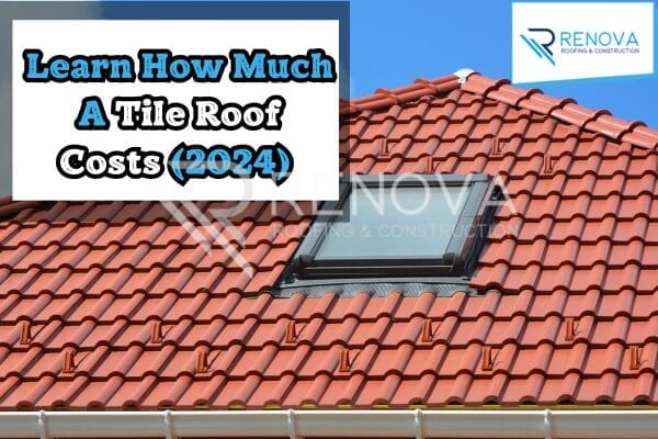 Replacing A Roof? Learn How Much A Tile Roof Costs (2024)