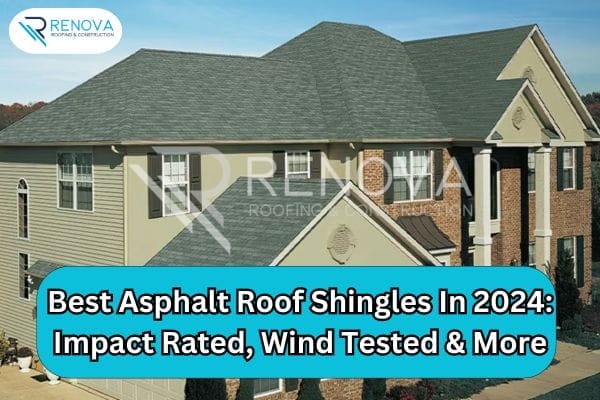 Best Asphalt Roof Shingles In 2024: Impact Rated & More