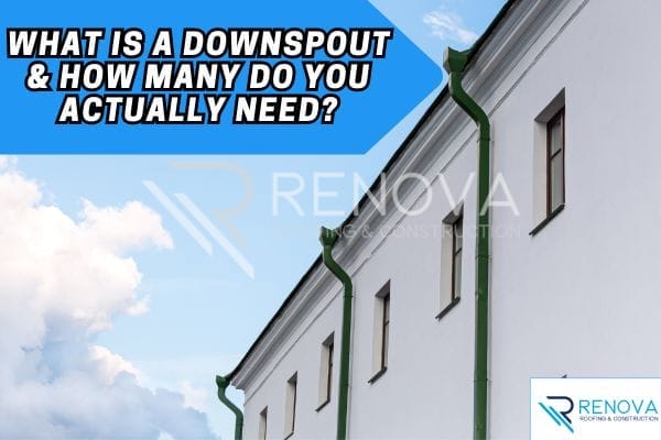 What Is A Downspout & How Many Do You Actually Need?