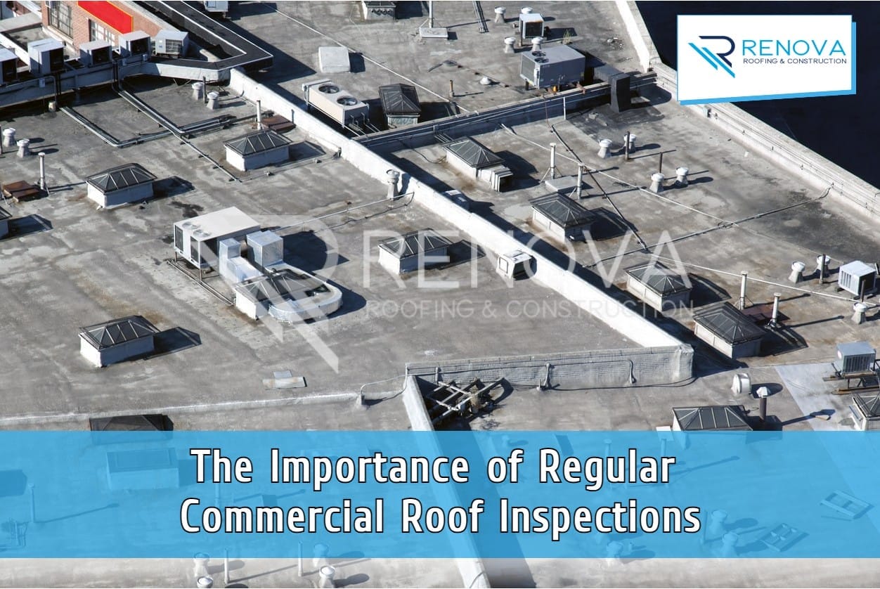 The Importance Of Regular Commercial Roof Inspections | Renova Roofing ...