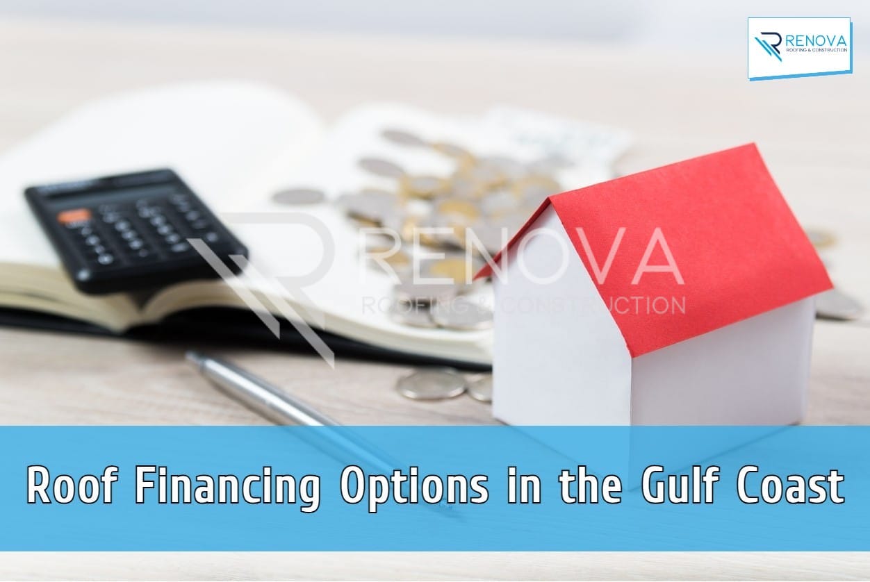 Roof Financing Options In The Gulf Coast: Your Complete Guide | Renova ...