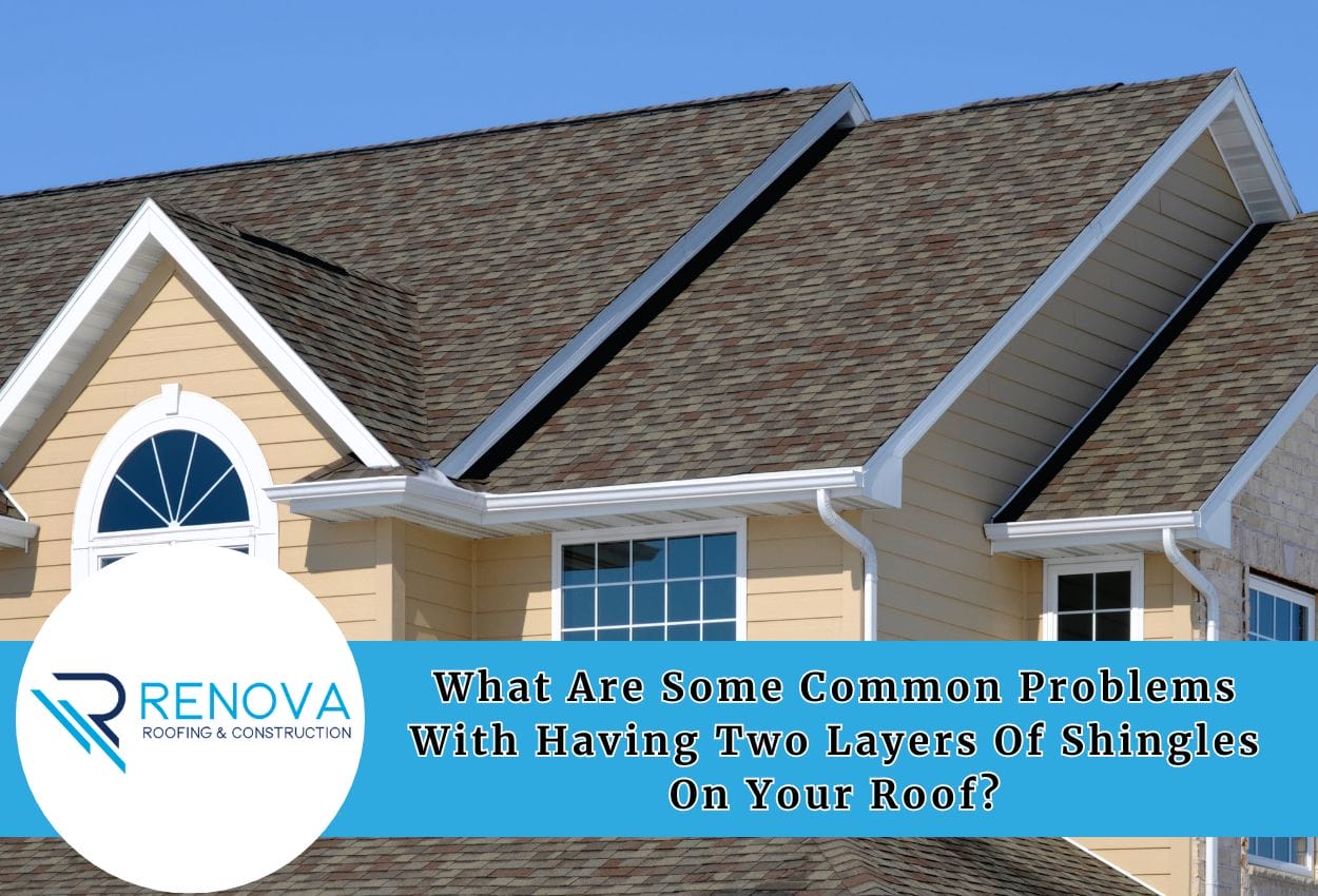 Some Common Problems With Having Two Layers Of Shingles