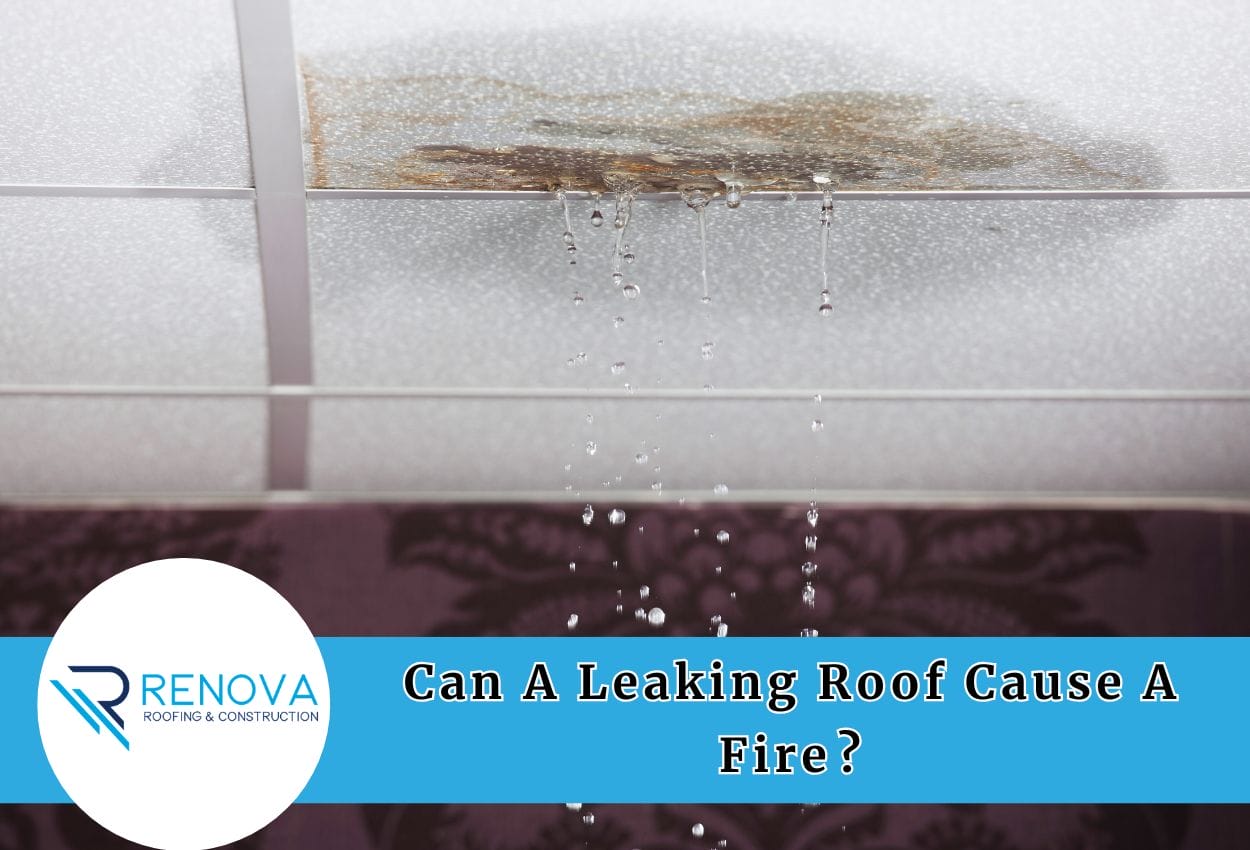 Can A Leaking Roof Cause A Fire